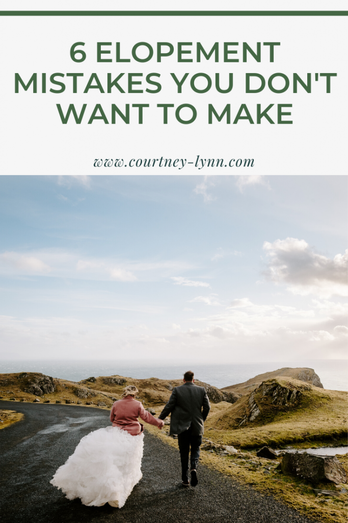 6 Elopement Mistakes You Don't Want To Make | Elopement Photographer